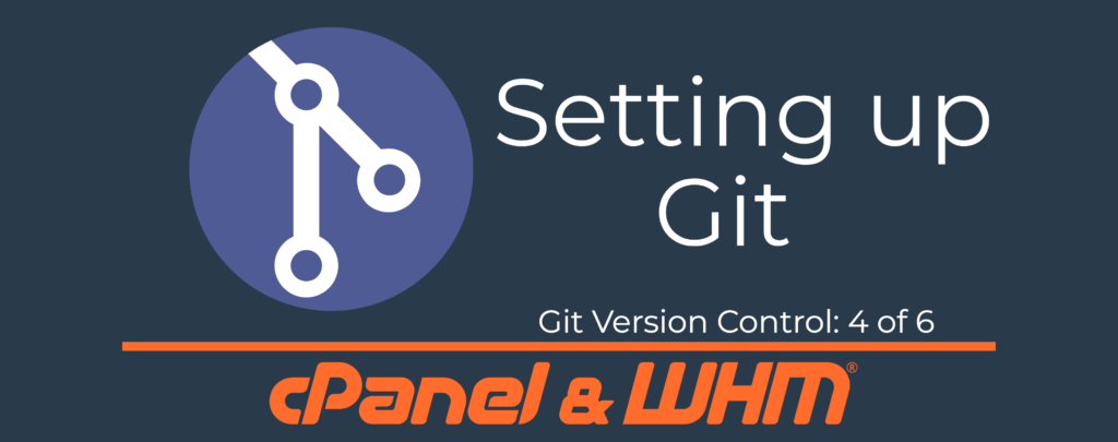 Git Version Control Series: Setting Up Git | cPanel