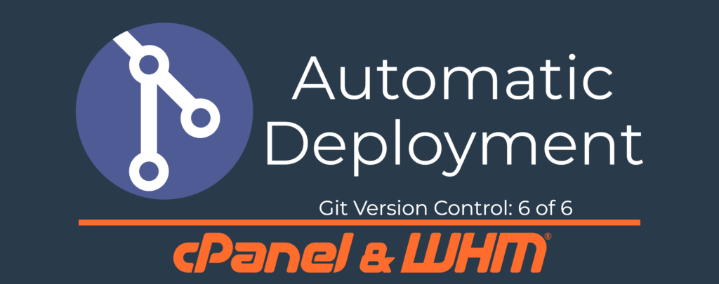 Git Version Control Soon With Automatic Deployment Cpanel