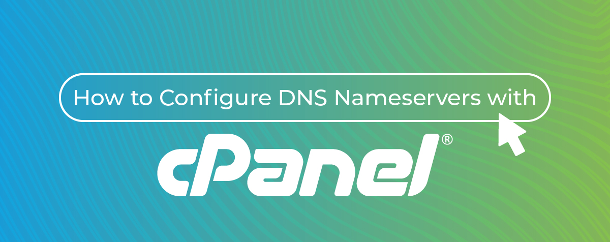 How to Configure DNS Nameservers with cPanel | cPanel