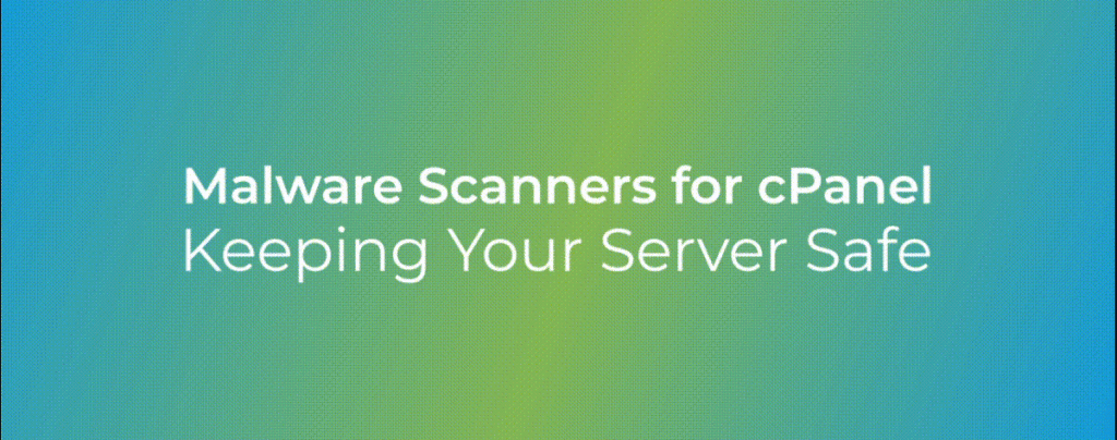 Malware Scanners for cPanel: Keeping Your Server Safe | cPanel