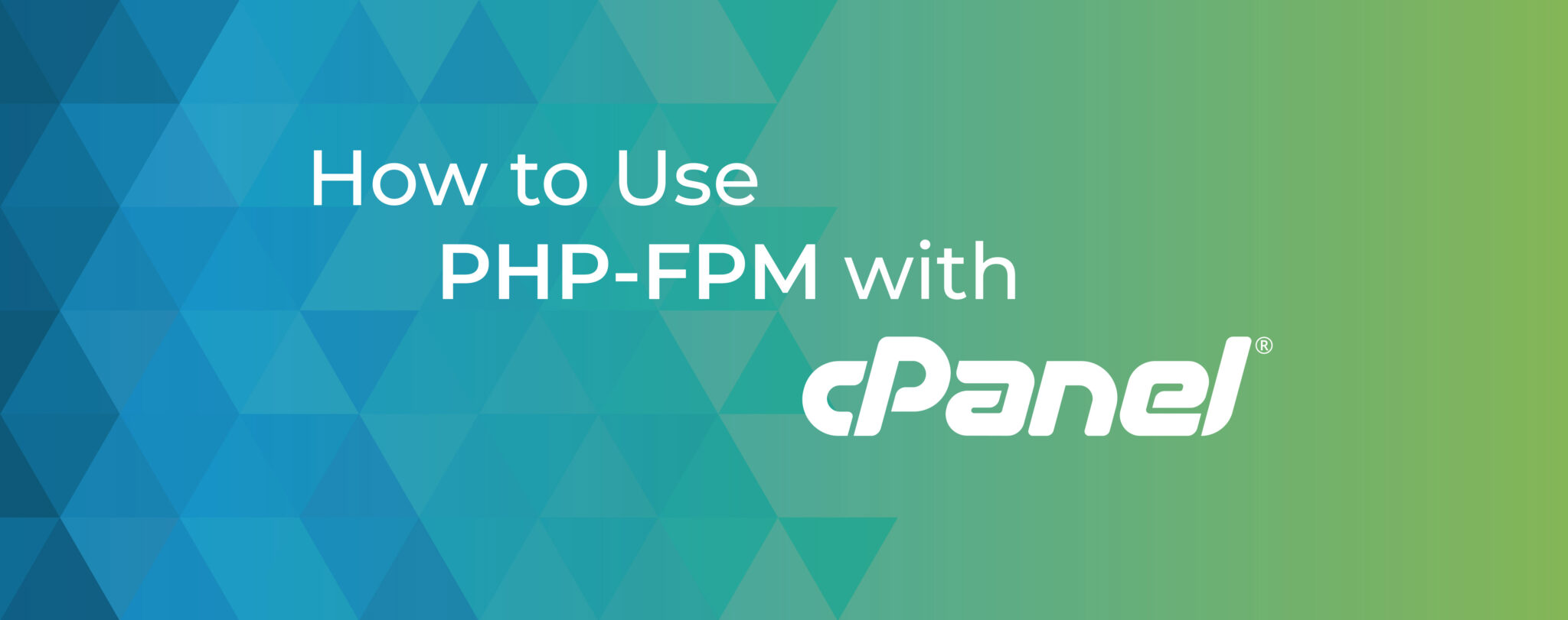 How to Use PHP-FPM with cPanel | cPanel