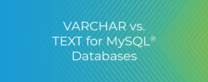 VARCHAR vs. TEXT for MySQL Databases | cPanel