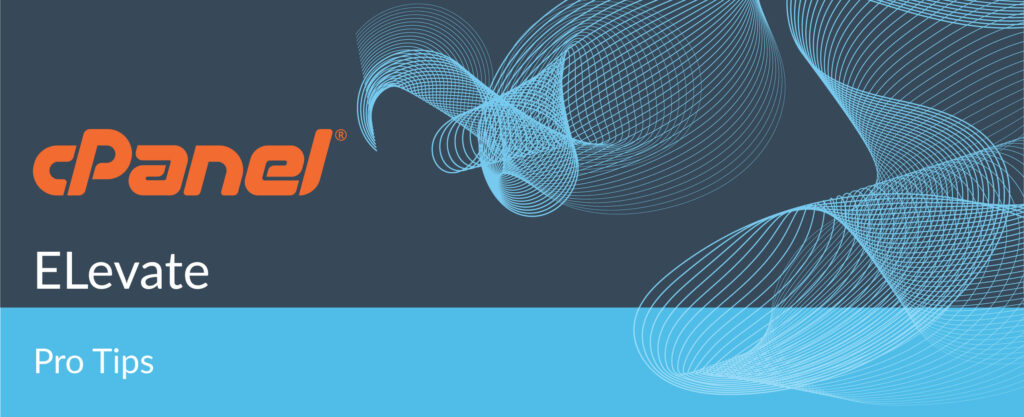 Pro Tips For ELevate | cPanel